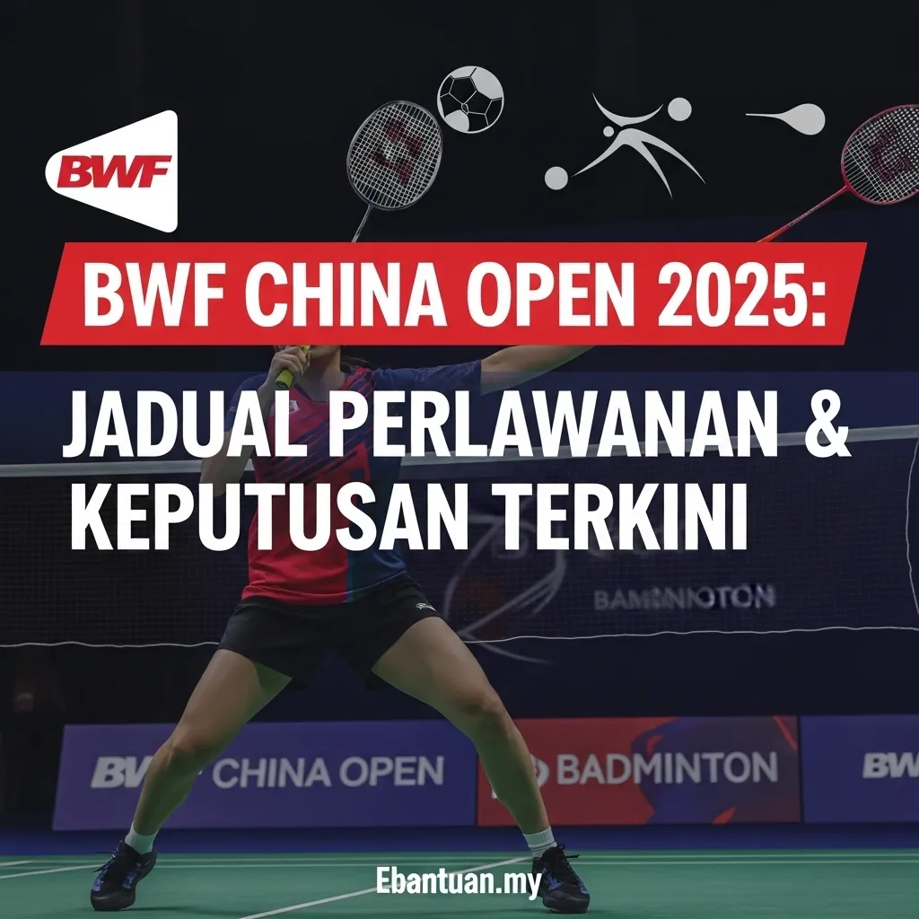 BWF China Open 2025: Juara & Keputusan Final Terkini