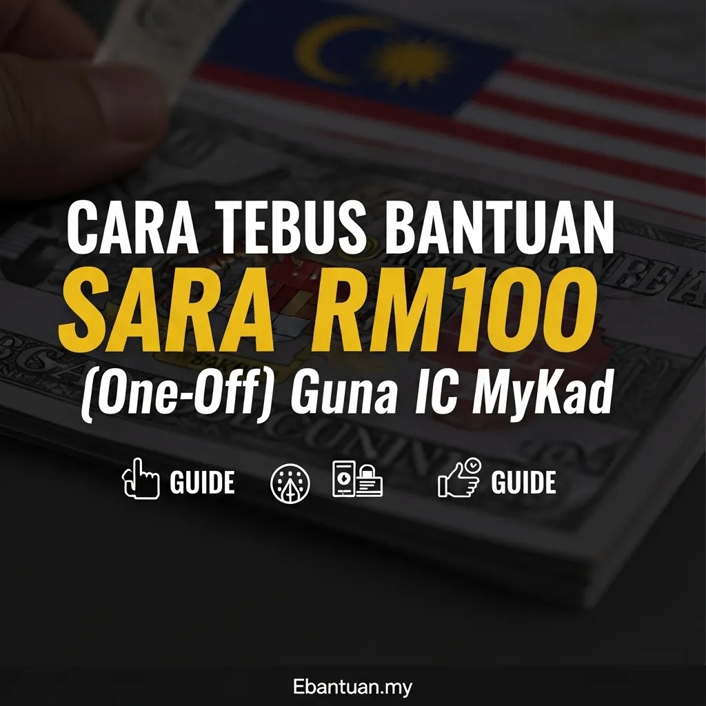 Cara Tebus Bantuan SARA RM100 (One-Off) Guna IC MyKad 2025